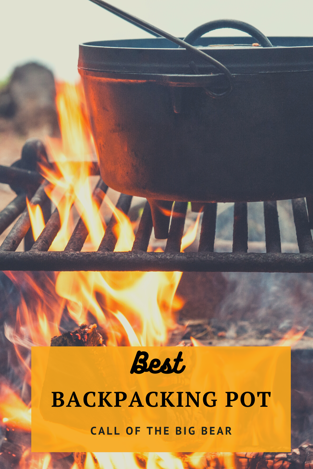 The Best Backpacking Pot: Camping Cookware Guide - Call of the Big Bear